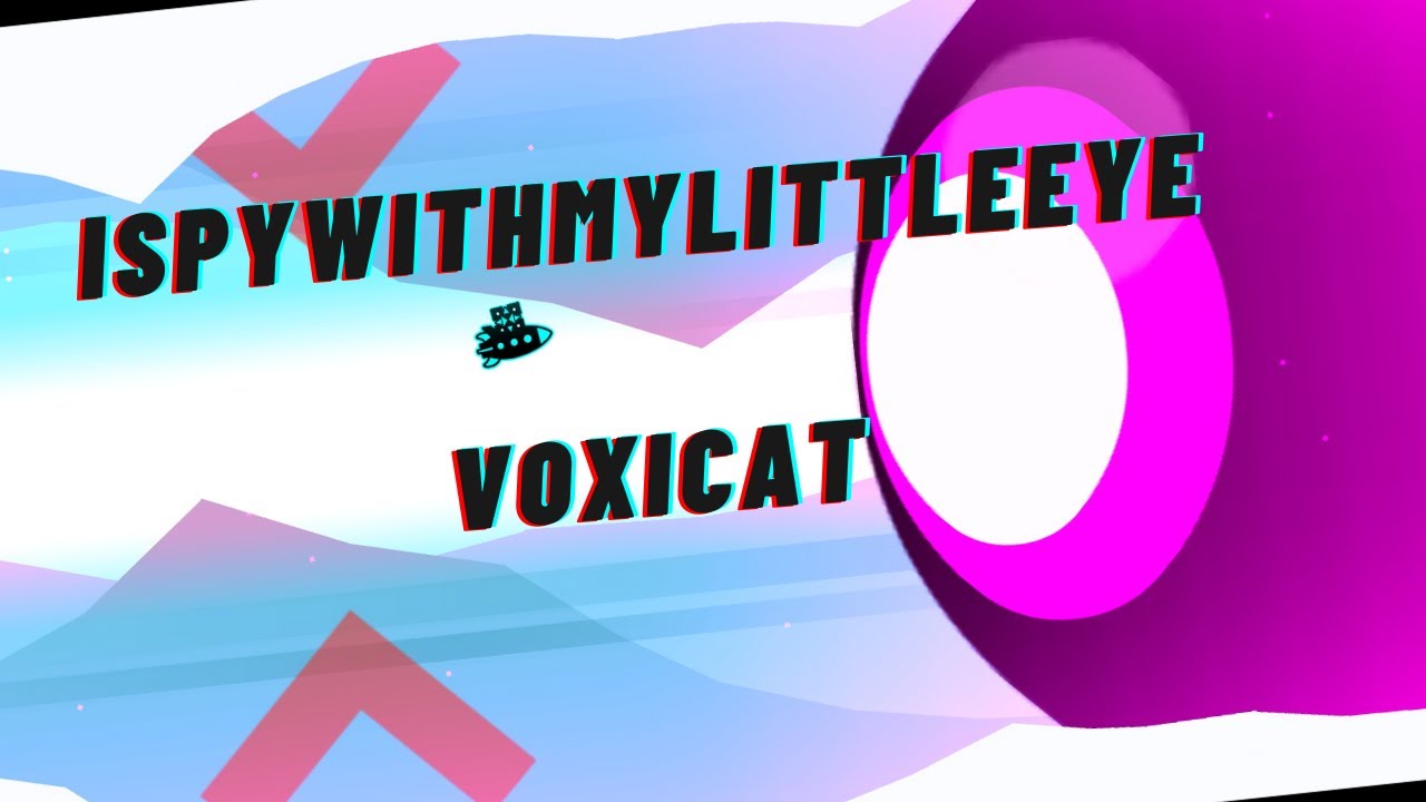 ISpyWithMyLittleEye 100% by Voxicat (Easy Demon) | Geometry Dash - YouTube