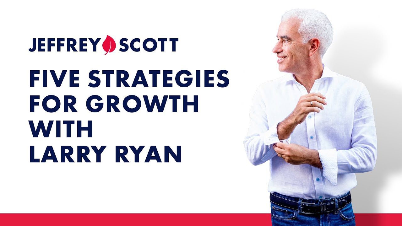 Five Strategies for Growth with Larry Ryan - YouTube