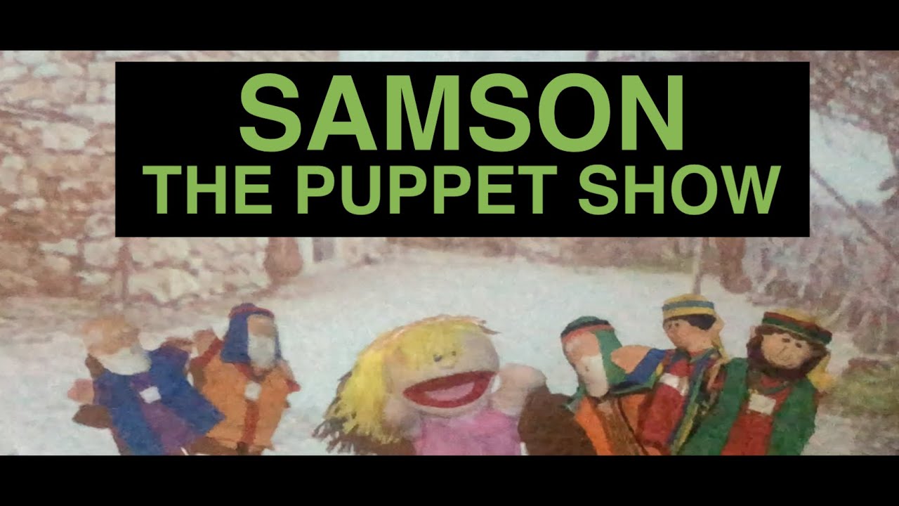 Samson - The Puppet Show - YouTube