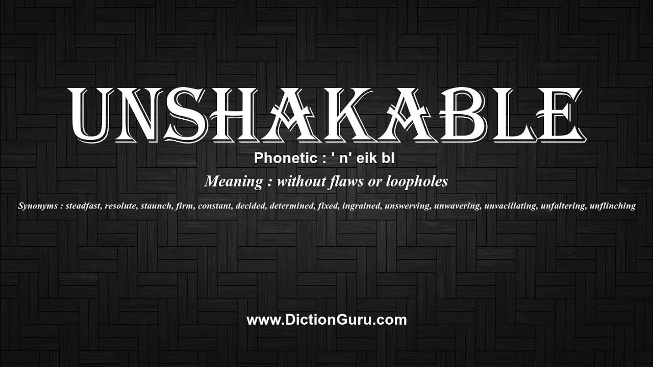 How to Pronounce unshakable with Meaning, Phonetic, Synonyms and ...