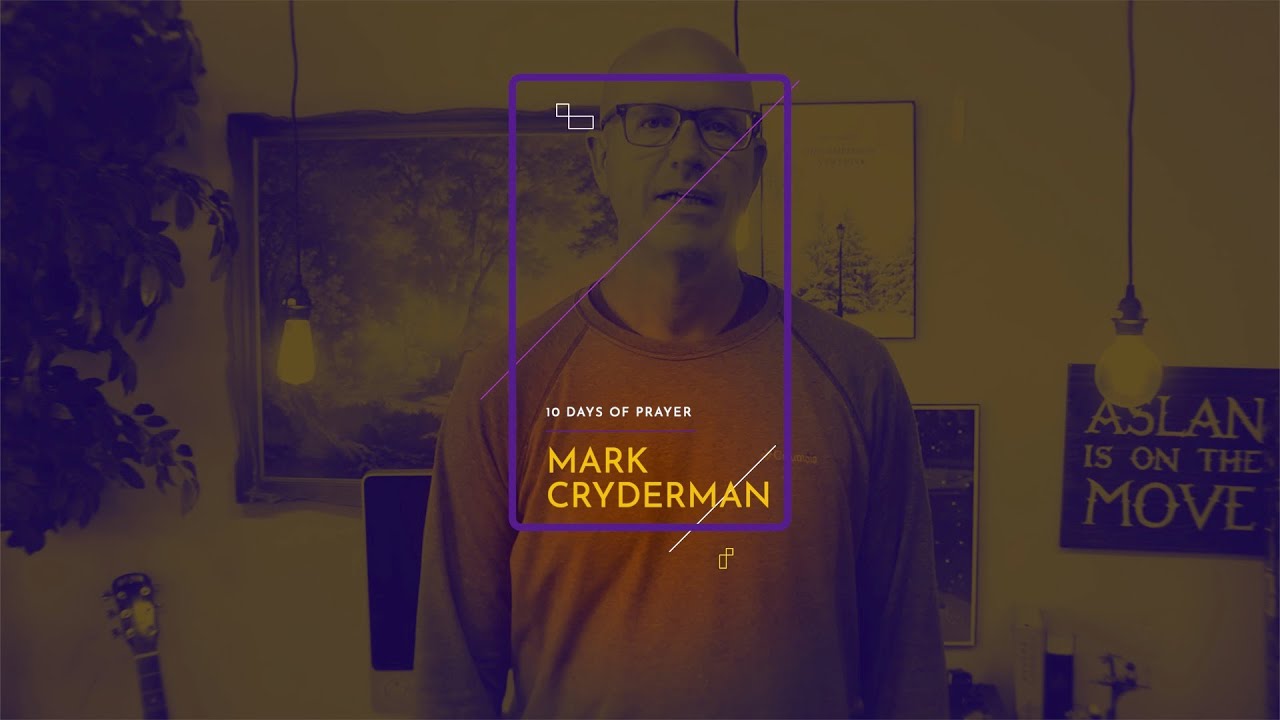 Mark Cryderman (10 Days of Prayer 2021) - YouTube