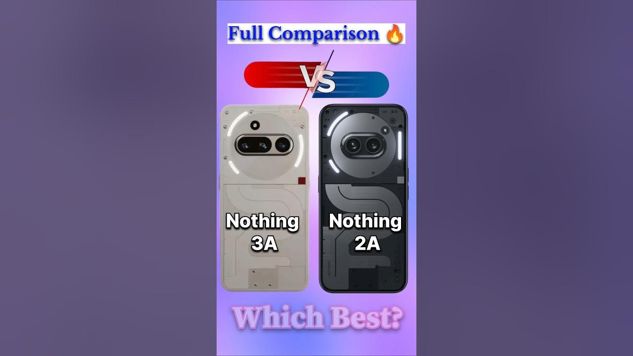 Nothing 3a Vs 2a Comparison 🔥🔥#shorts #newphone #nothing3a #nothing ...