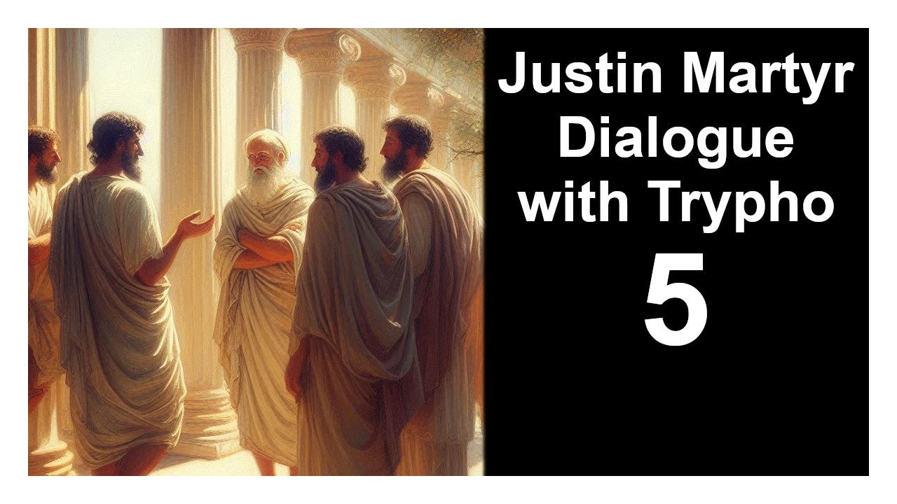 Justin Martyr - Dialogue with Trypho - Chapters 40-47 - YouTube