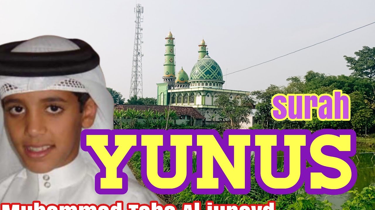 Murottal | Surah Yunus | Muhammad Taha Al Junayd - YouTube