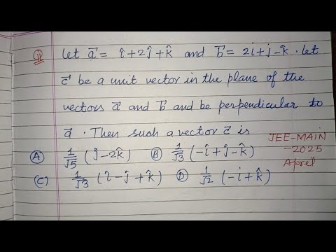 Let a= i + j + k and b= 2i + j - k let c be a unit vector in the plane ...