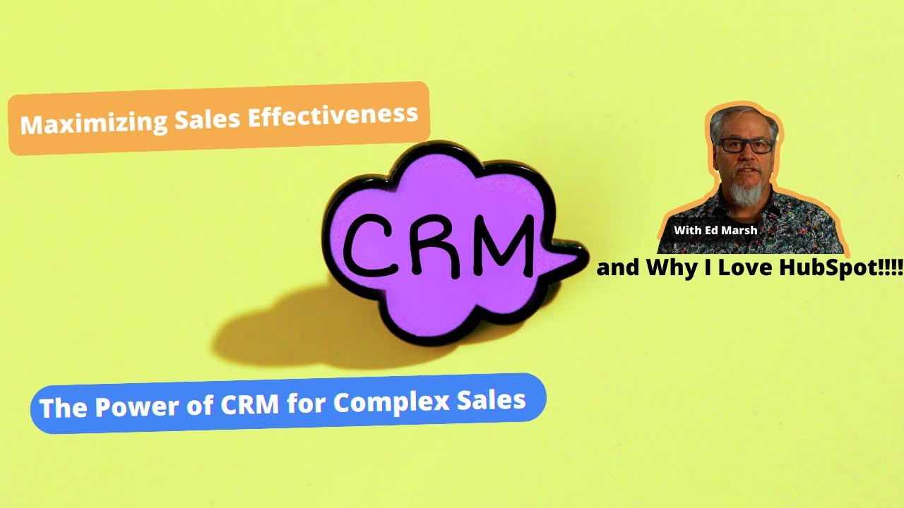Maximizing Sales Effectiveness: The Power of CRM for Complex Sales - Ed ...