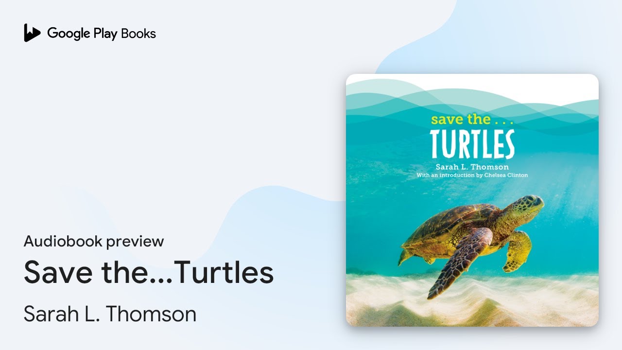 Save the...Turtles by Sarah L. Thomson · Audiobook preview - YouTube