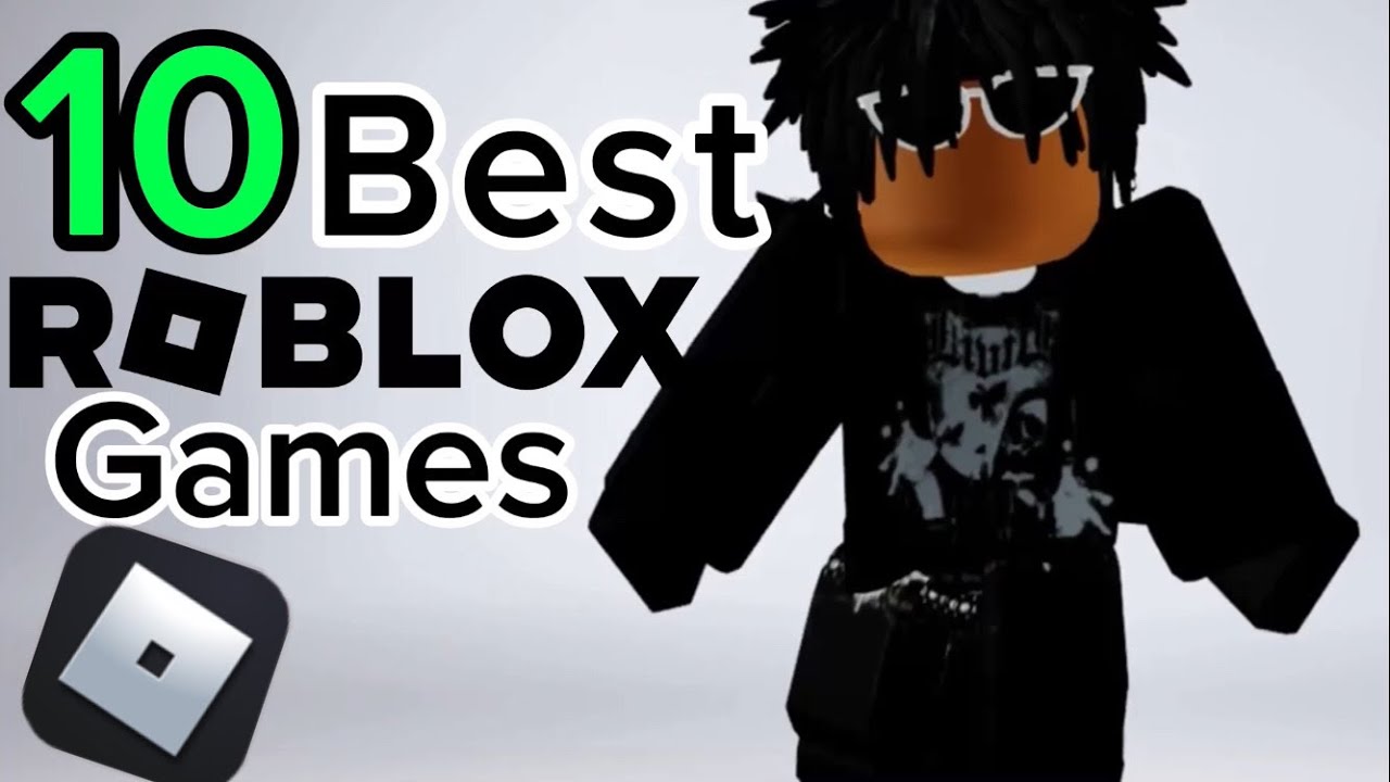 Top 10 Roblox games YOU NEED TO PLAY - YouTube