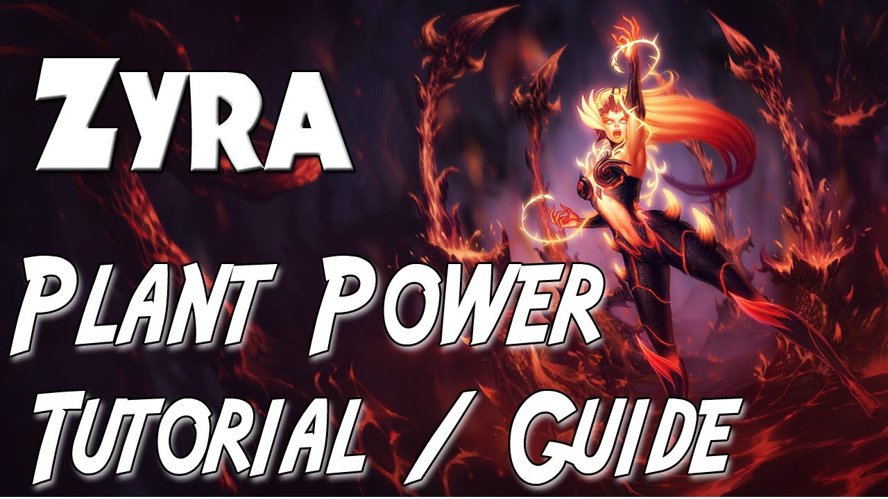 PLANT POWER Ultimate Zyra Guide - League of Legends - YouTube