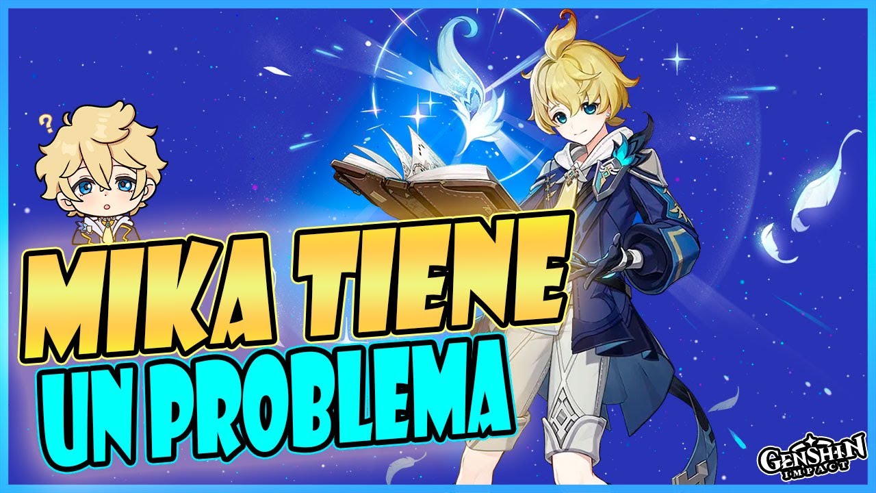 Los PROBLEMAS con MIKA con los DPS físico - Genshin Impact - YouTube