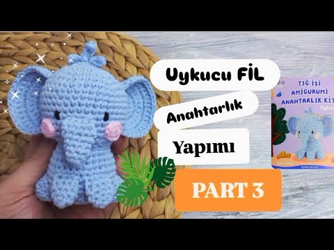 Uykucu FİL Anahtarlık Yapımı PART 3