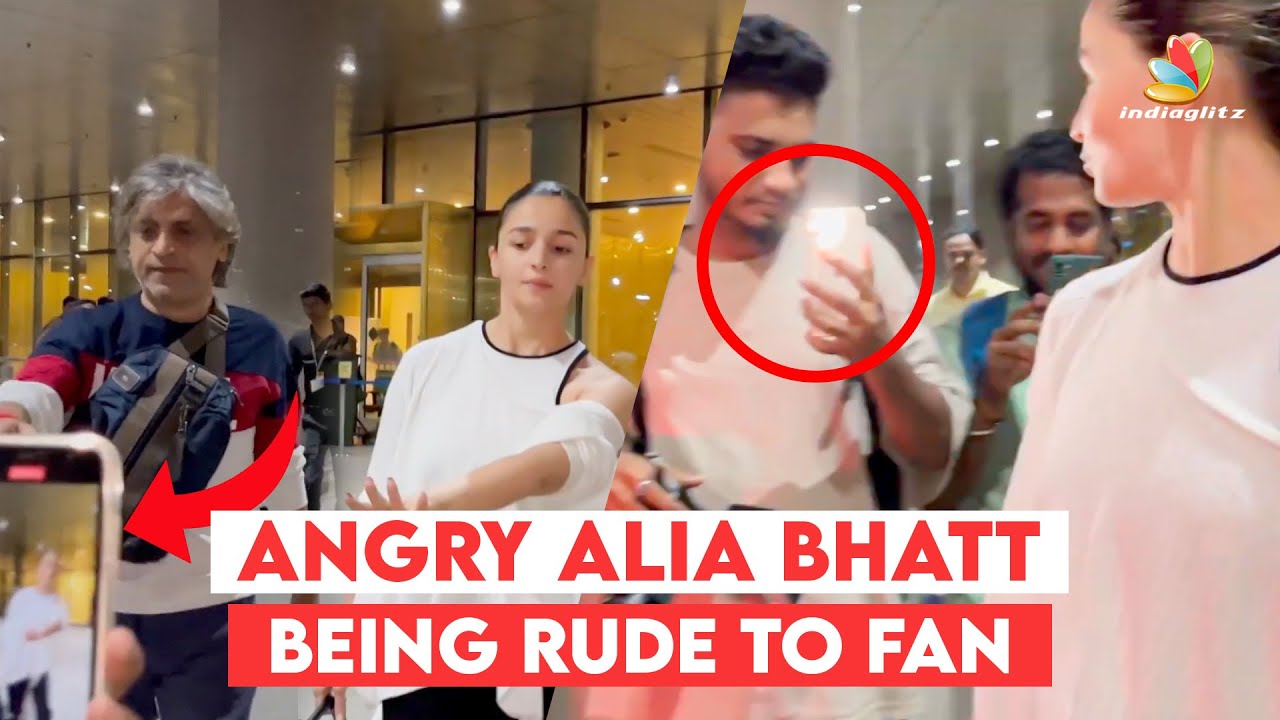 Alia Bhatt In No Makeup Look Gets ANGRY😡 On Fan Taking Pictures at ...