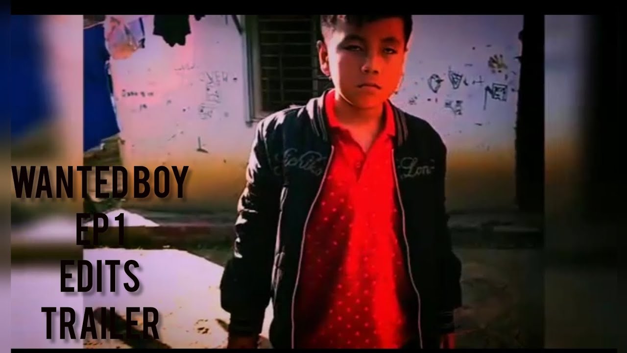 Wanted boy Ep 1 (edits) trailer - YouTube