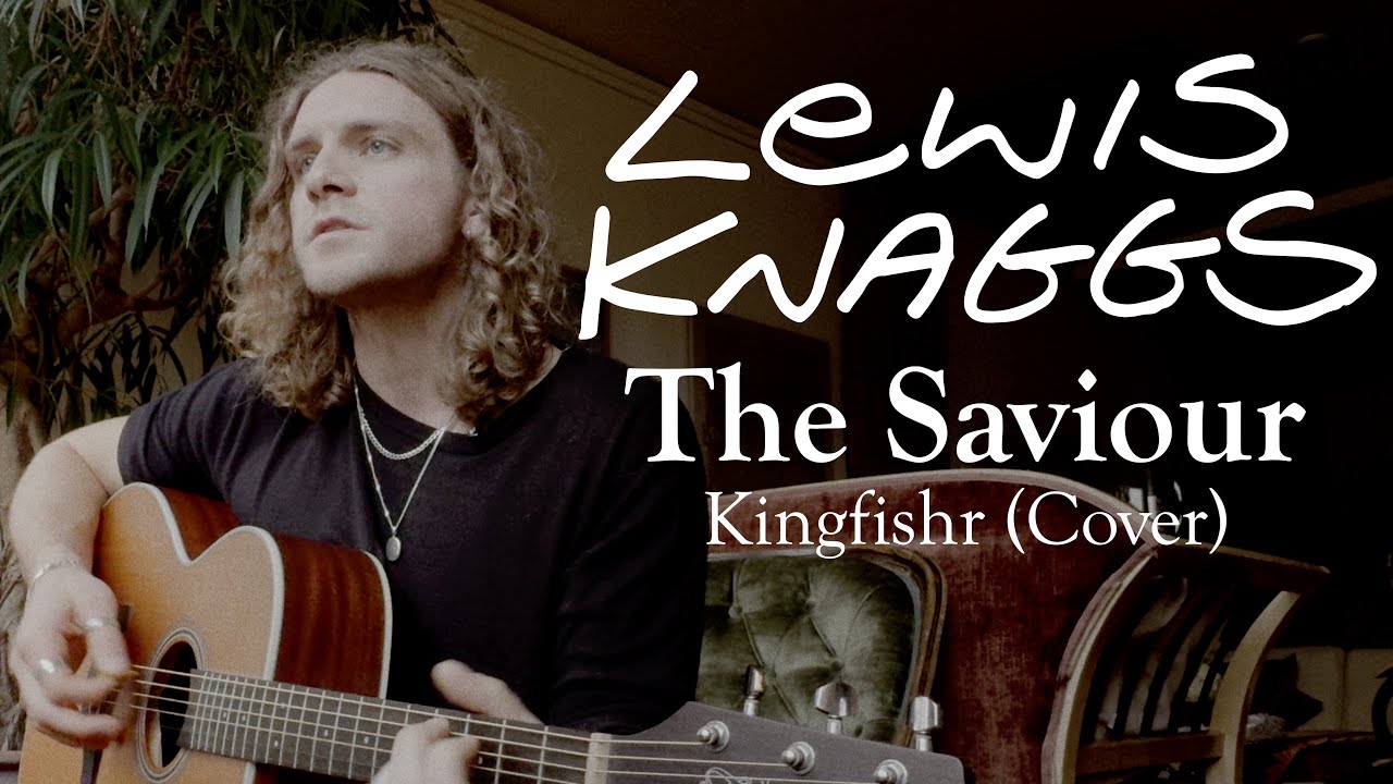 Kingfishr - The Saviour (Lewis Knaggs - Acoustic Cover) - YouTube