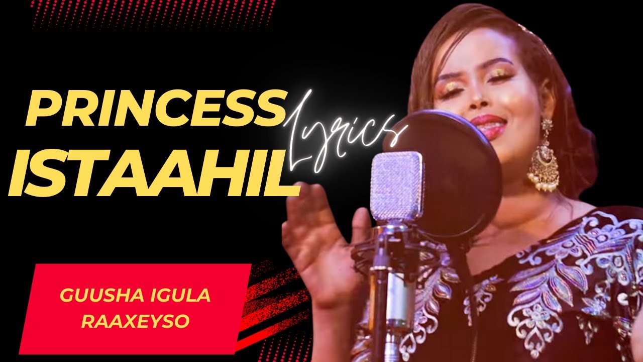 Princes istaahil Heestii Guusha Igula Raaxeyso 2023 Lyrics - YouTube
