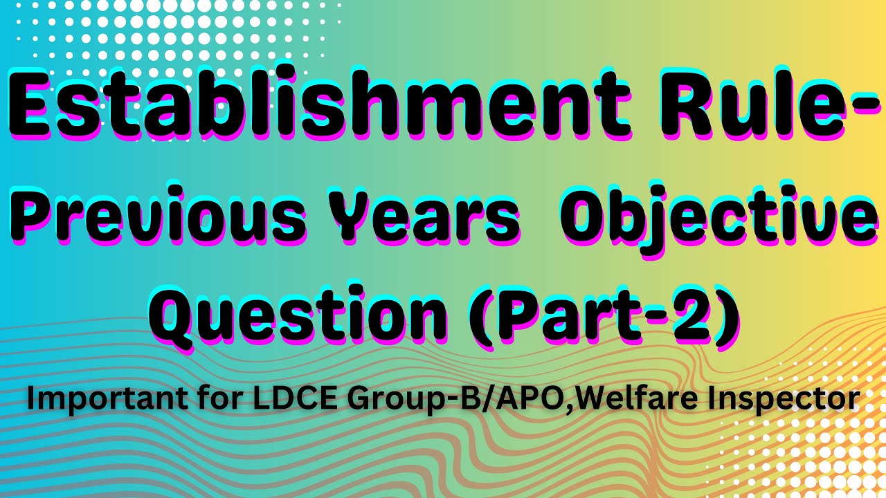 Establishment Rule Objective Question for Railway Exam| LDCE APO/WLI ...