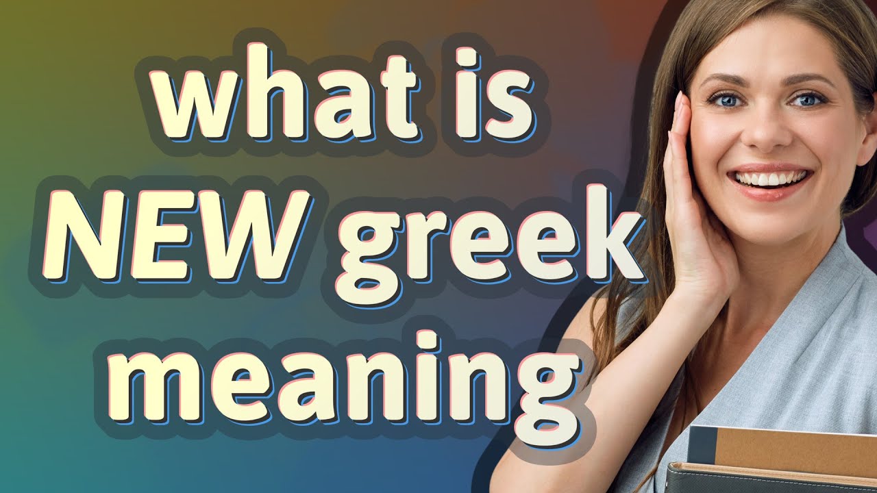 New greek | meaning of New greek - YouTube
