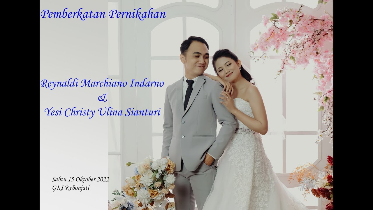 Peneguhan dan Pemberkatan Nikah Gerejawi | Reynaldi & Yesi | 15 Oktober 2022 pk. 10.00 - YouTube