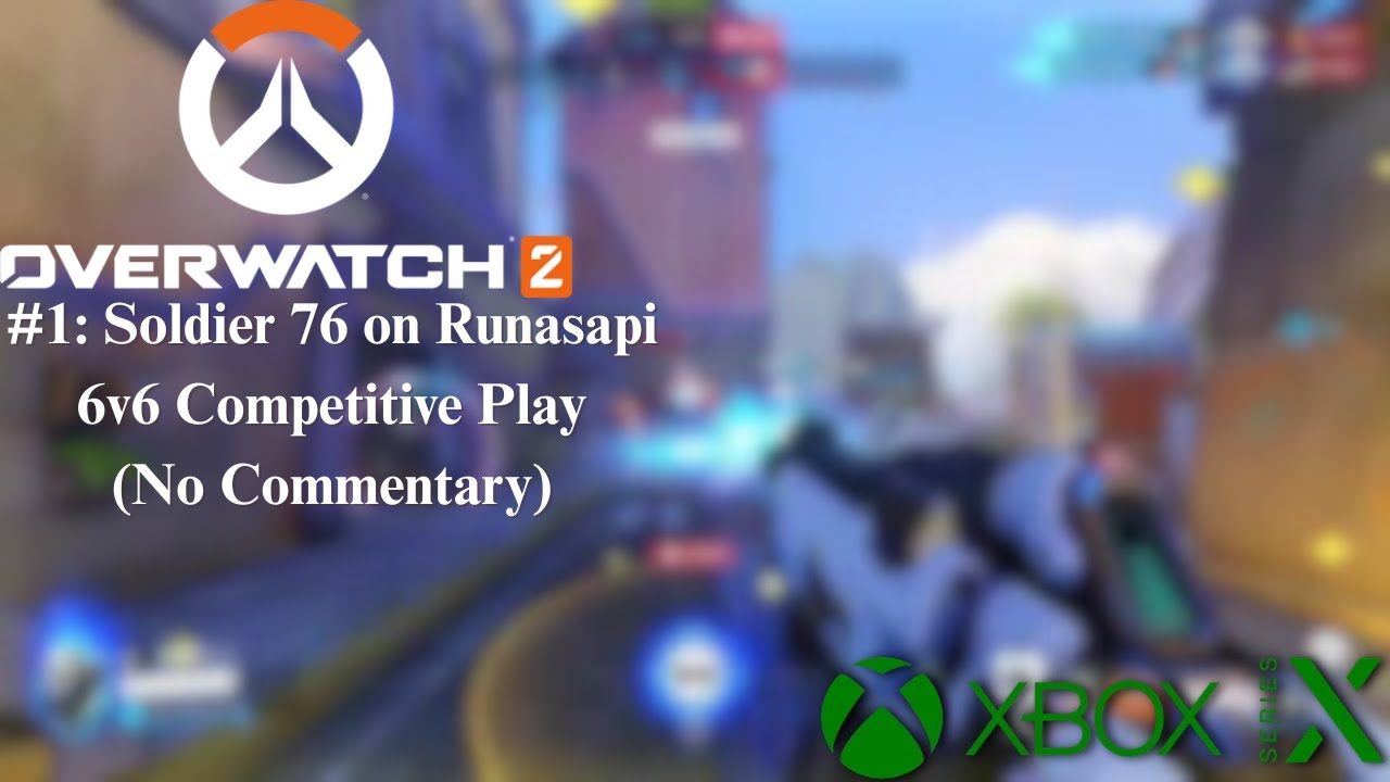 Overwatch 2 | Soldier: 76 on Runasapi - 6v6 Competitive Play | Xbox ...