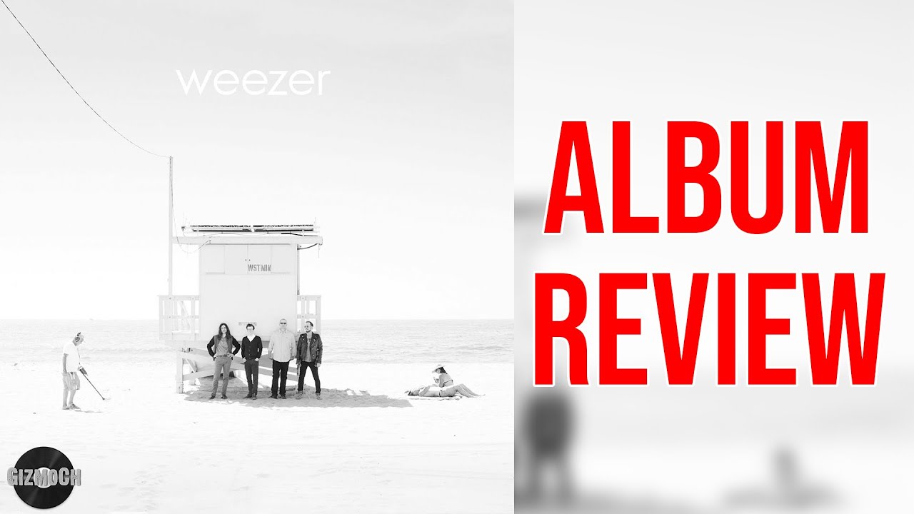 Weezer - The White Album (Album Review) | GizmoCh - YouTube
