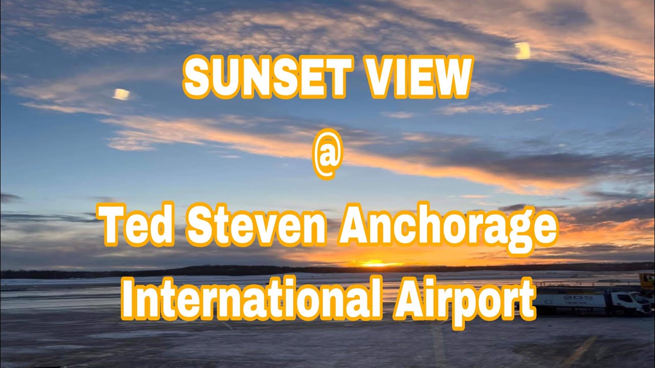 Sunset View @ Ted Steven Anchorage International Airport/Feb.2024 - YouTube