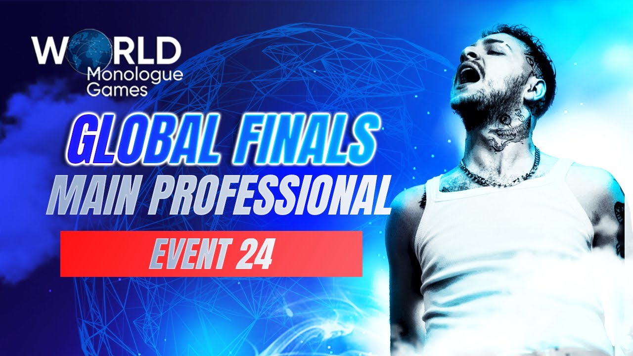 Main Professional Global Finals - World Monologue Games 2024 - YouTube