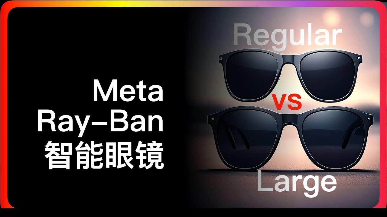 Meta Ray-Ban Large Size VS Regular Size - YouTube