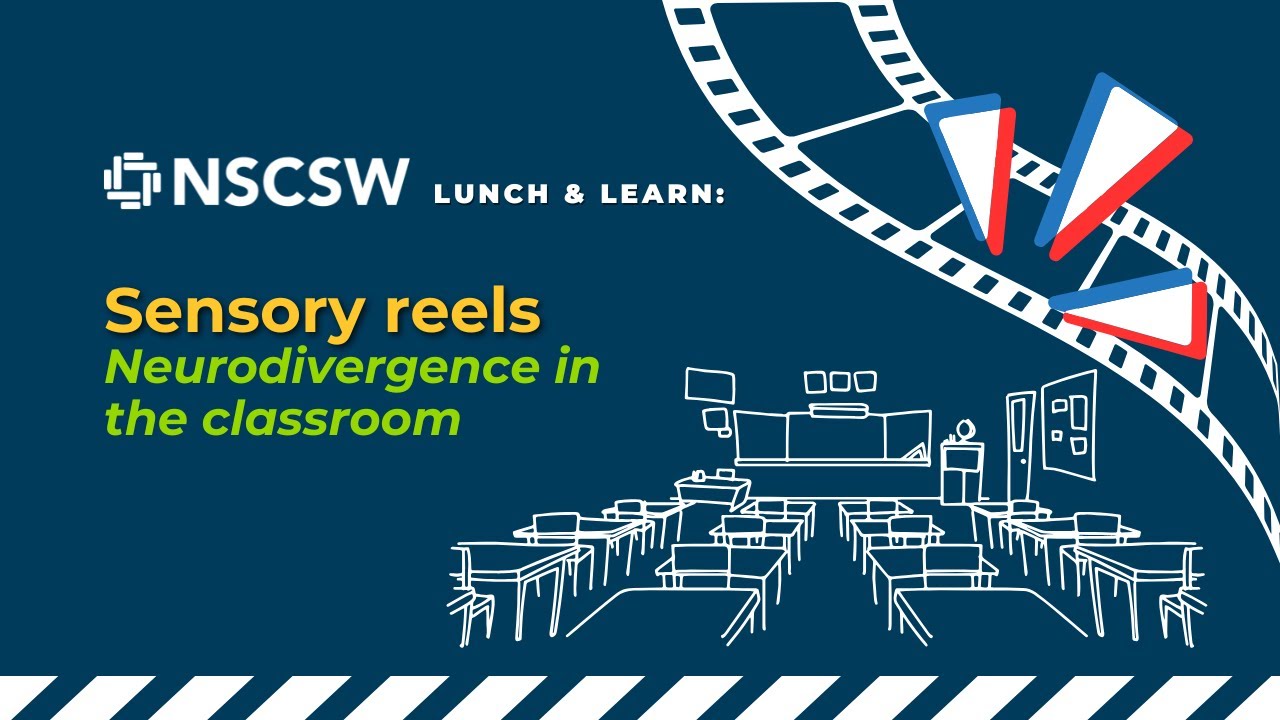 NSCSW Lunch & Learn: Sensory reels — Neurodivergence in the classroom ...
