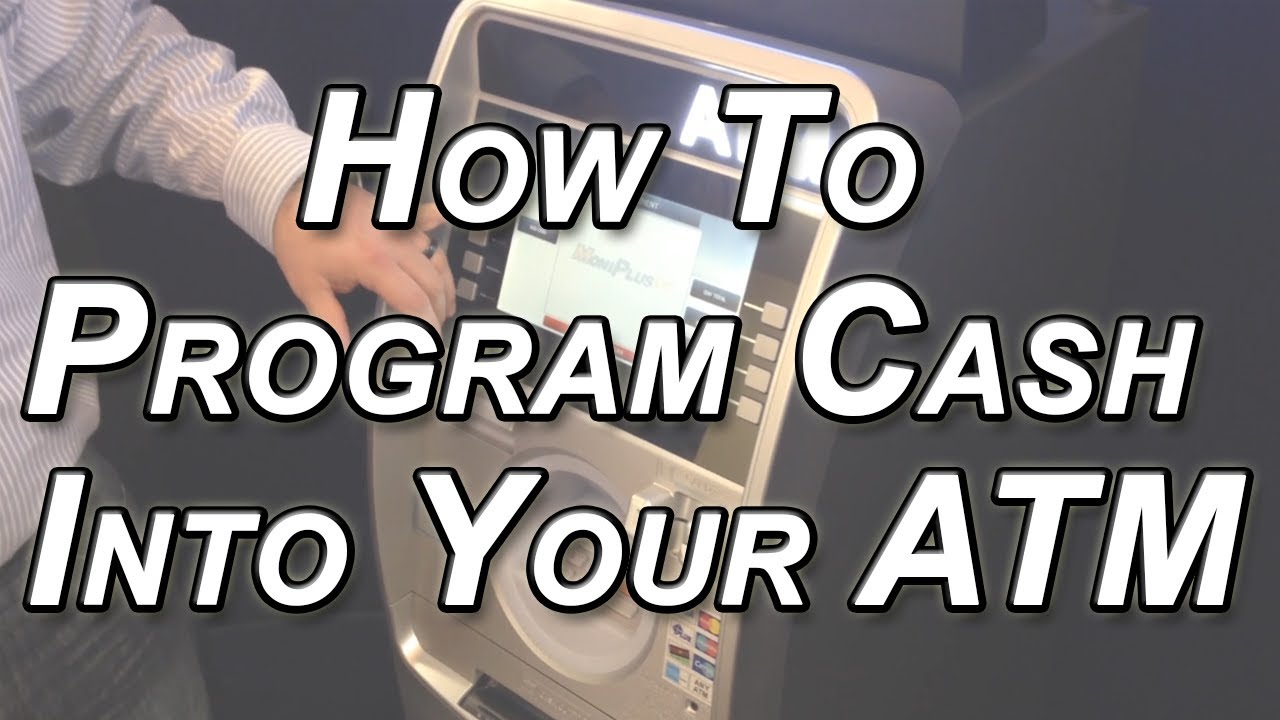 How To Program Cash Into Your ATM YouTube how-to-program-cash-into-your-atm-youtube