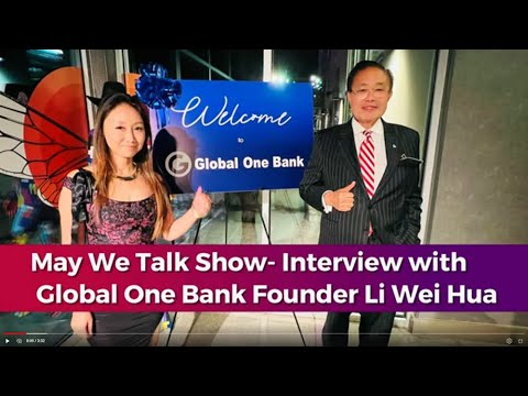 May We Talk Show-Interview with Wea Hwa Lee, Global One bank - YouTube