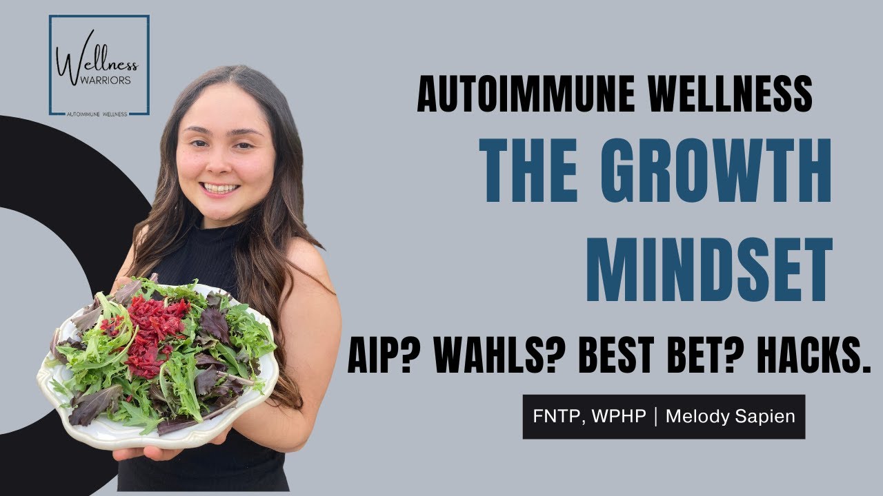 Autoimmune Wellness Growth Mindset | AIP | The Wahls Protocol - YouTube