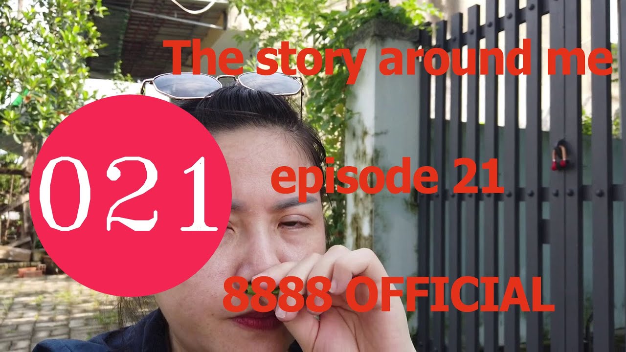 The story of the things around me episode 21 8888 OFFICIAL - YouTube