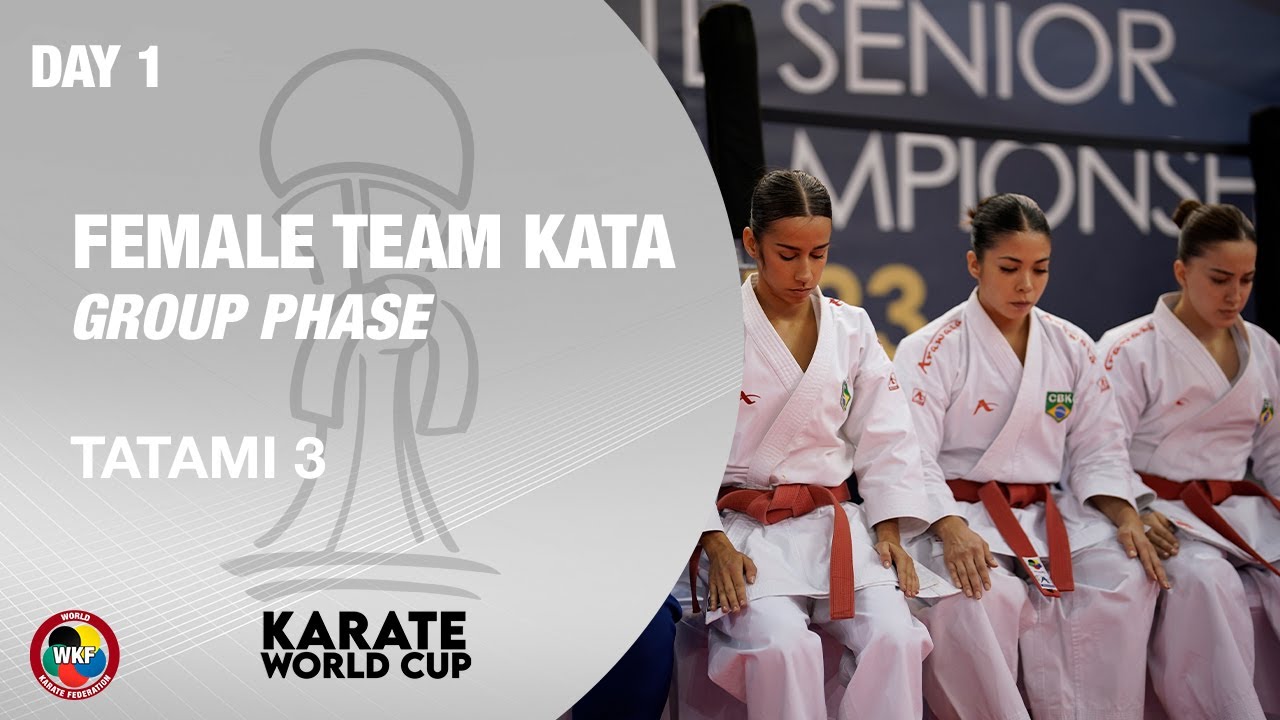 KARATE WORLD CUP: Day 1 - Female Team Kata - Group Phase - Tatami 3 ...