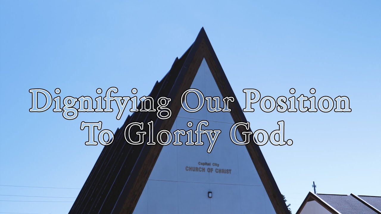"Dignifying Our Position, to Glorify God." / Clayton K.Stewart - YouTube