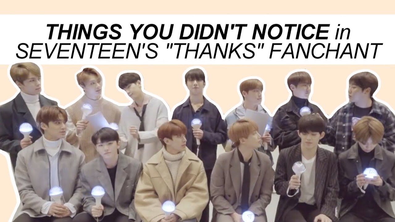 SEVENTEEN ; "thanks" fanchant | things you didn't notice - YouTube
