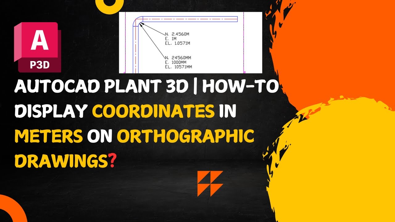 AutoCAD Plant 3D | Display Coordinates in Meters on Orthographic ...