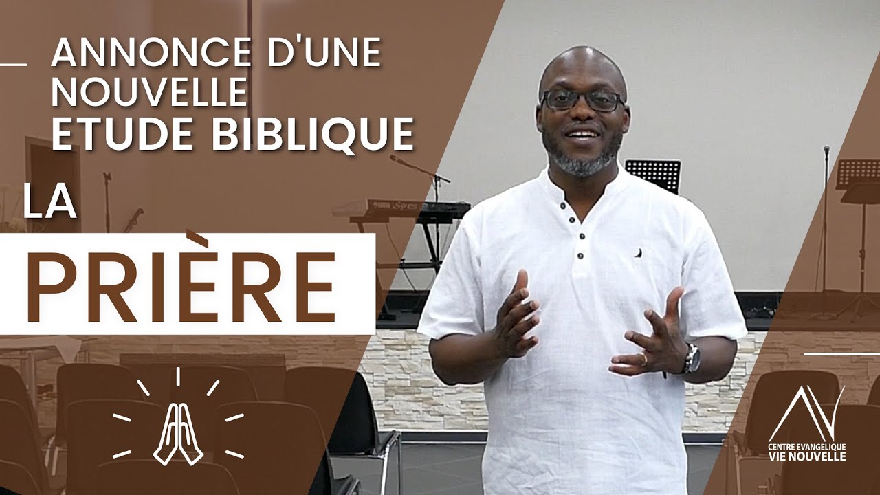 Annonce - Etude Biblique sur la Prière - YouTube