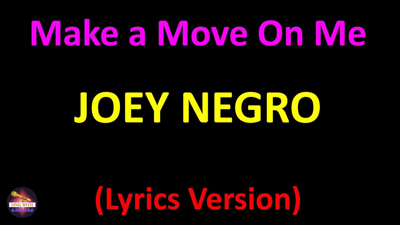 Joey Negro - Make a Move On Me (Radio Edit) (Lyrics version) - YouTube