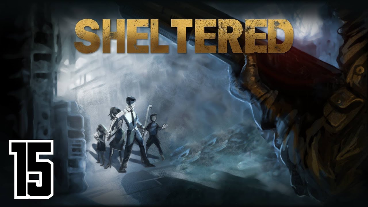 SHELTERED [2015] GAMEPLAY 15 - YouTube