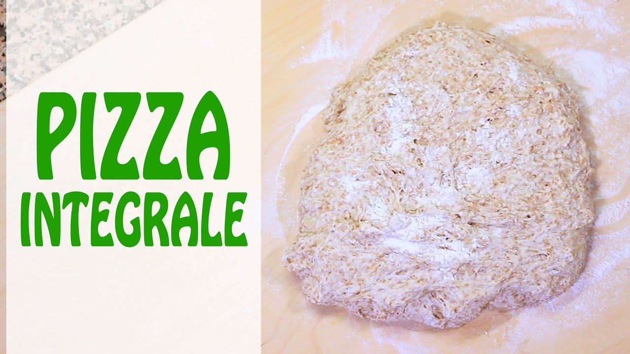 Base per Pizza Integrale - YouTube