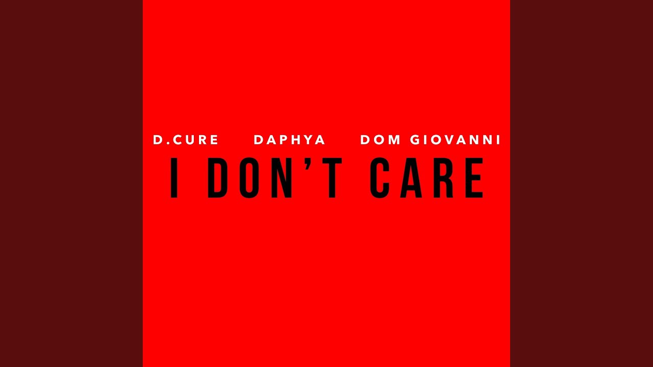 I Don't Care (feat. Daphya & Dominick Giovanni) - YouTube