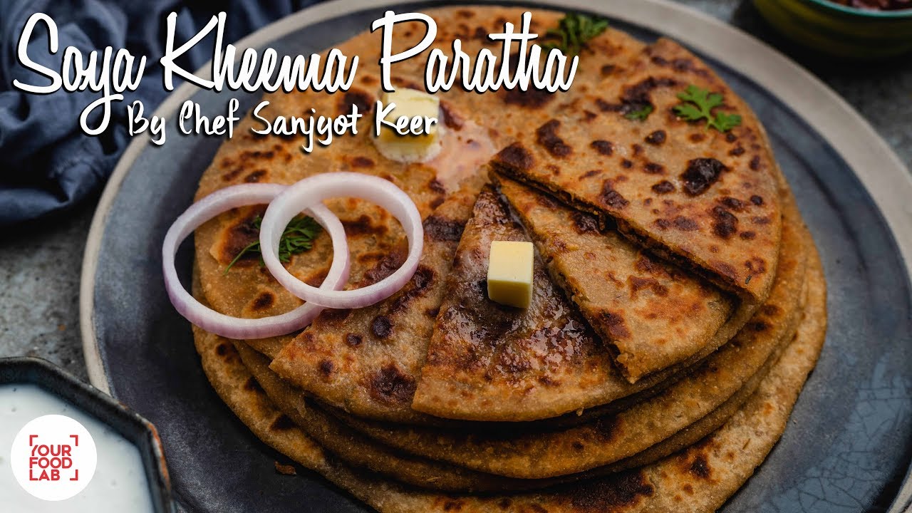 Soya Kheema Paratha Recipe | सोया खीमा पराठा | Chef Sanjyot Keer - YouTube