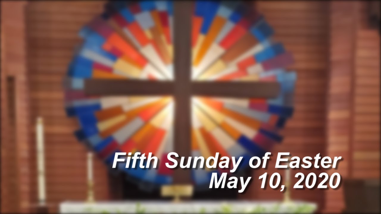 Fifth Sunday of Easter May 10 2020 - YouTube