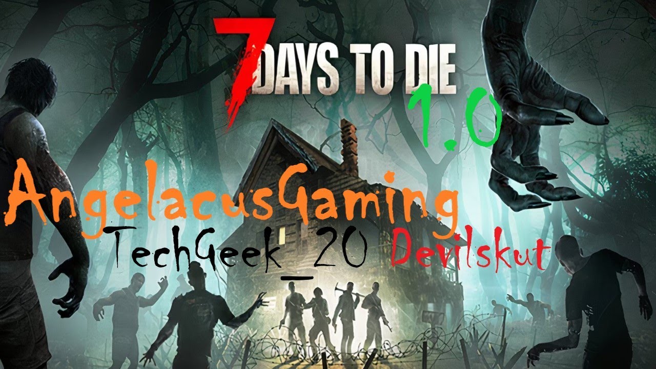 1.0 Finally Ep 01 w/ TechGeek_20 & DevilsKut - 7 Days To Die - YouTube