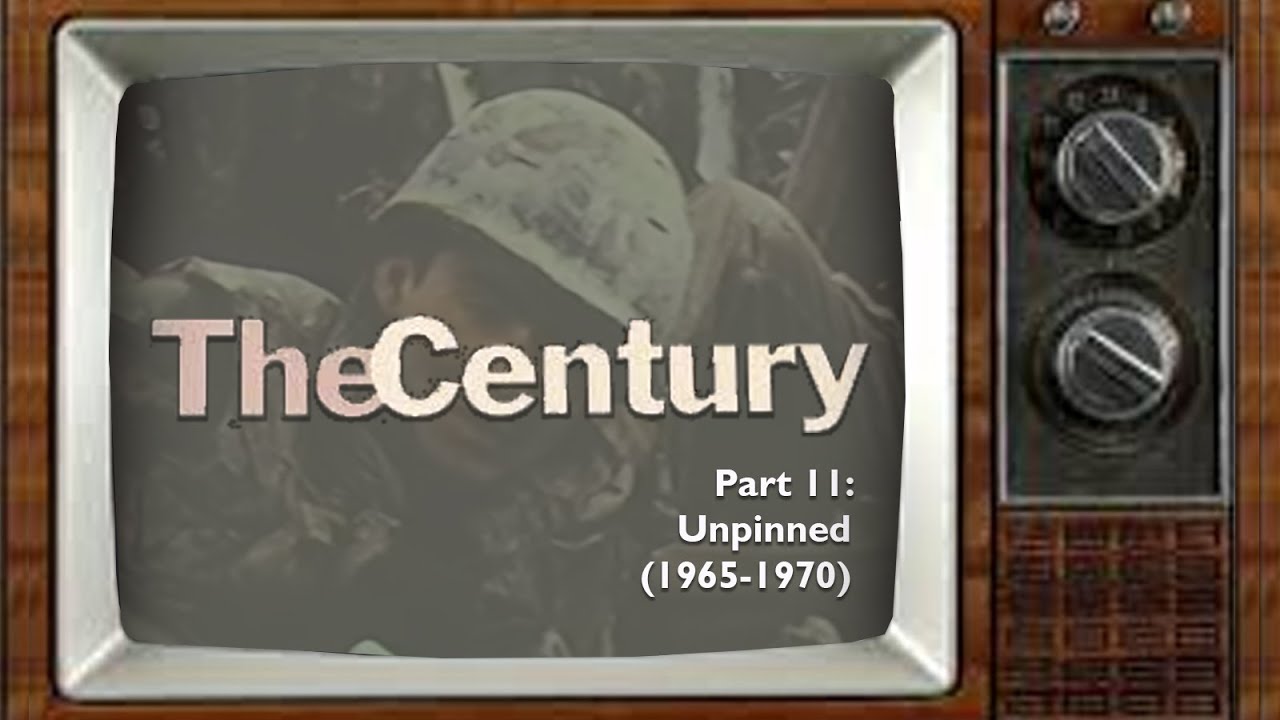 The Century: America's Time, Part 11 - "Unpinned" (1965-1970) - YouTube