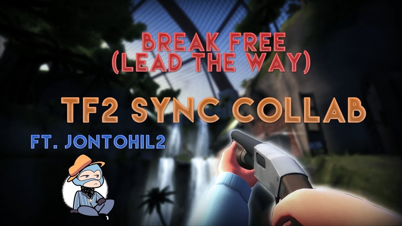 TF2 Gun Sync | Break Free (Lead the Way) [w/Jontohil2] - YouTube