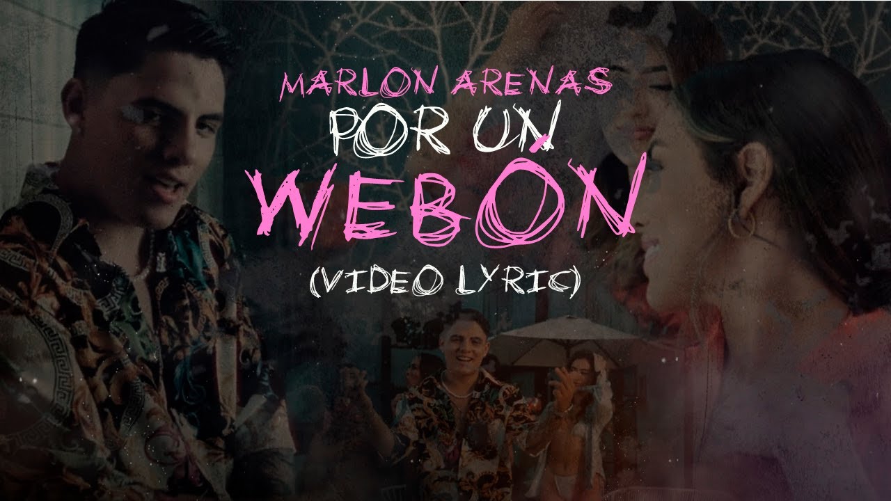 Marlon Arenas - Por Un Webon (Ella Ya Se Cansó) Lyric Video - YouTube Music