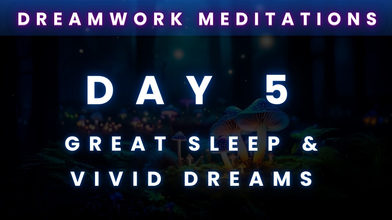 Meditation for Vivid Dreams & Restful Sleep Day 5 Dreamwork Meditations ...