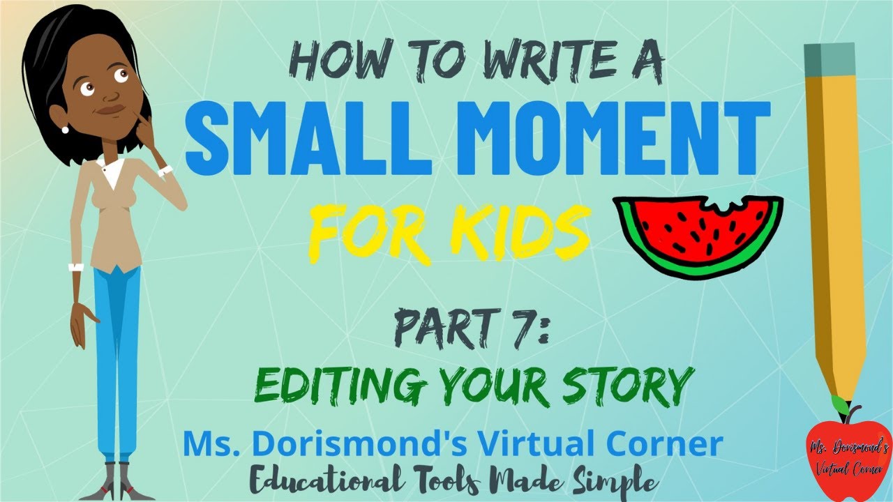 ️ Editing Your Small Moment | Small Moment Writing for Kids | Part 7 ...