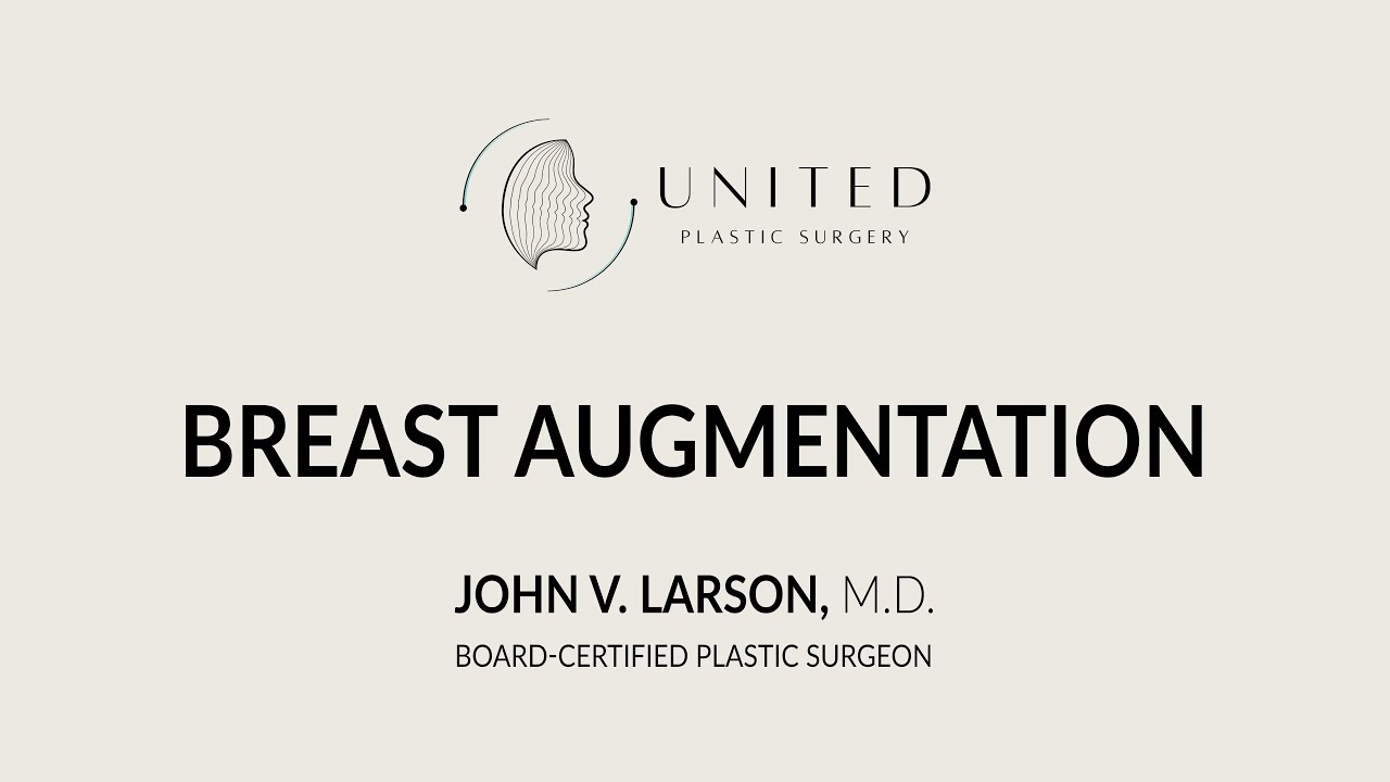 Breast Augmentation | John Larson, MD Board Certified Plastic Surgeon ...